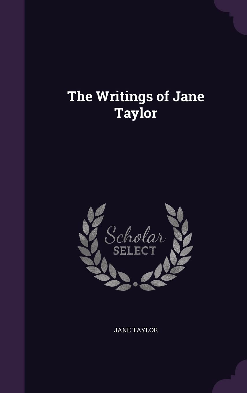 The Writings of Jane Taylor: Taylor, Jane: 9781357108250: Amazon.com: Books