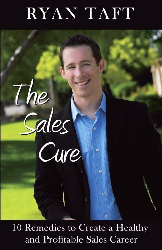 The Sales Cure: 10 Remedies to Create a Healthy and Profitable Sales ...