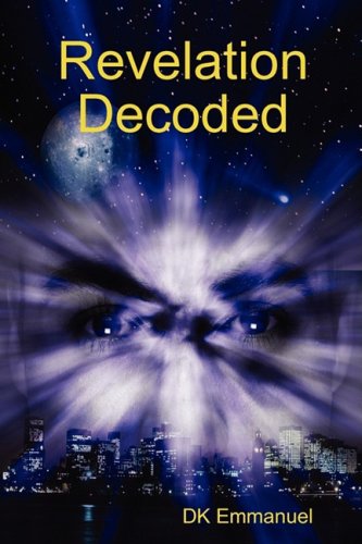 Revelation Decoded: Emmanuel, Dk: 9780955992827: Amazon.com: Books