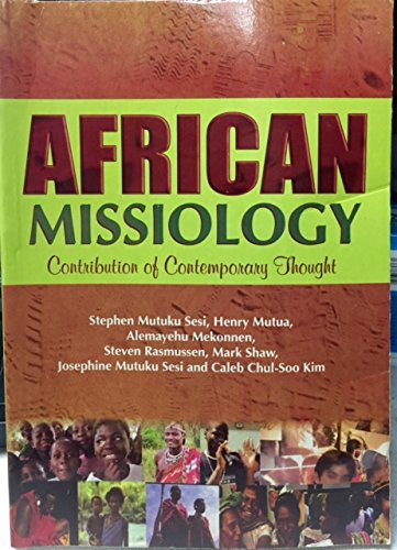 African Missiology: Steven Rasumussen, Henry Mutua, Alemayehu Mekonnen ...