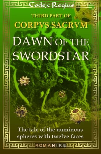 Corpus Sacrum III: Dawn of the Swordstar (Romanike): Regius, Codex ...