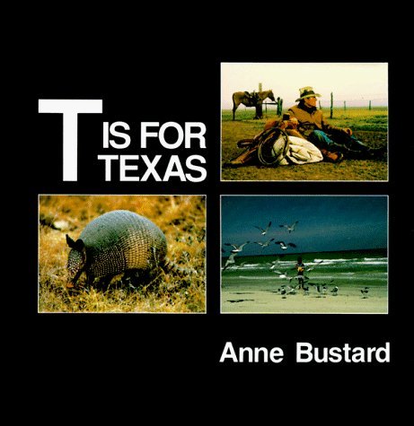 T is for Texas (My State's Alphabet Book) by Anne Bustard (2002-01-24 ...