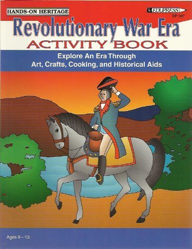 Revolutionary War Era Activity Book: Arts, Crafts, Cooking and ...