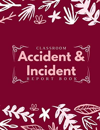Buy Classroom Accident & Incident Report Book: Large Accident and ...