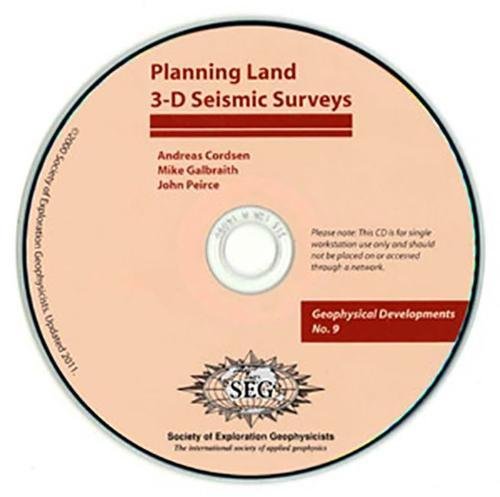Planning Land 3-D Seismic Surveys (plus CD-ROM): Andreas Cordsen, Mike ...