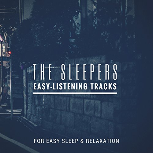Play The Sleepers - Easy-Listening Tracks For Easy Sleep & Relaxation ...