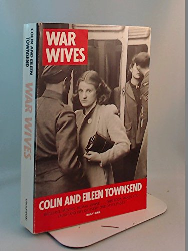War Wives: A Second World War Anthology: Townsend, Colin, Townsend ...