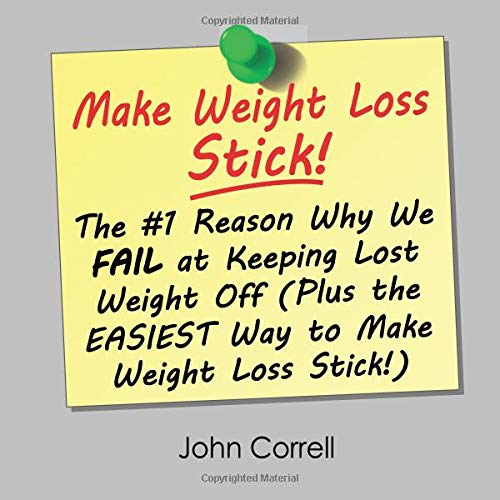 Buy Make Weight Loss Stick!: The #1 Reason Why We FAIL at Keeping Lost ...