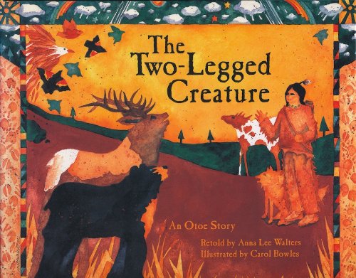 The Two-Legged Creature: An Otoe Story: Walters, Anna Lee, Bowles ...