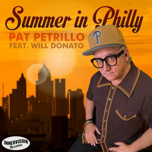 Play Summer in Philly (Radio Version) by Pat Petrillo feat. Will Donato ...