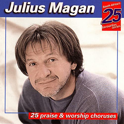 Amazon.com: 25 Praise & Worship Choruses : Julius Magan: Digital Music
