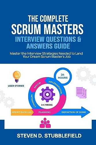 THE COMPLETE SCRUM MASTERS INTERVIEW QUESTIONS AND ANSWERS GUIDE ...