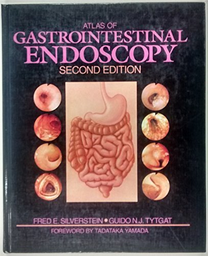 Atlas of Gastrointestinal Endoscopy: Silverstein, Fred E., Tytgat ...
