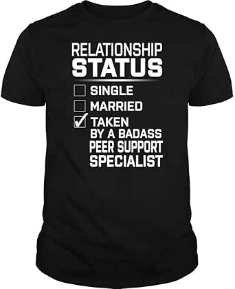 Amazon.com: Peer Support Specialist - Relationship Status - Job Shirt ...
