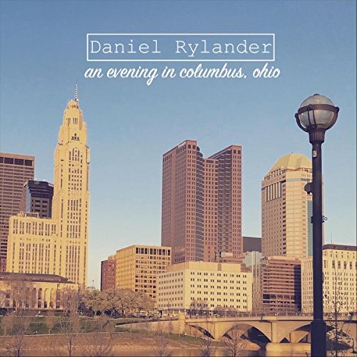 Amazon.com: An Evening in Columbus, Ohio : Daniel Rylander: Digital Music
