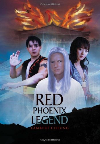 Red Phoenix Legend: Cheung, Lambert: 9781456895365: Amazon.com: Books