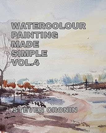 Watercolour Painting Made Simple Vol.4: Cronin, Steven: 9781714668885 ...