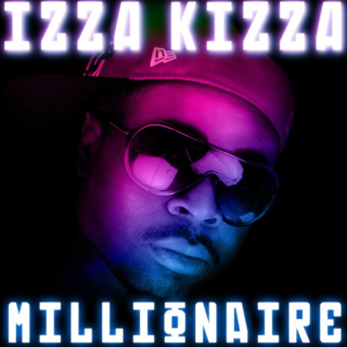 Amazon.com: Millionaire [Explicit] : Izza Kizza: Digital Music