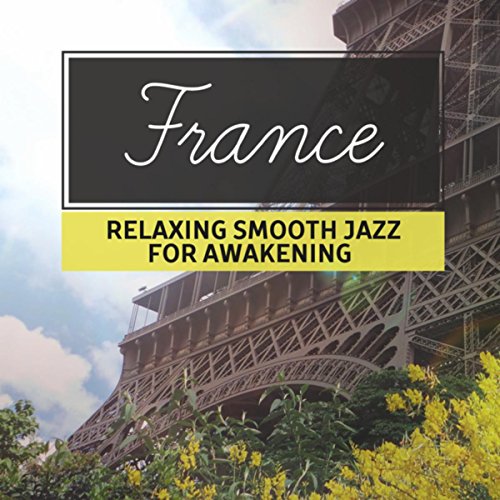 Amazon Music Unlimited - VARIOUS ARTISTS 『France: Relaxing Smooth Jazz ...
