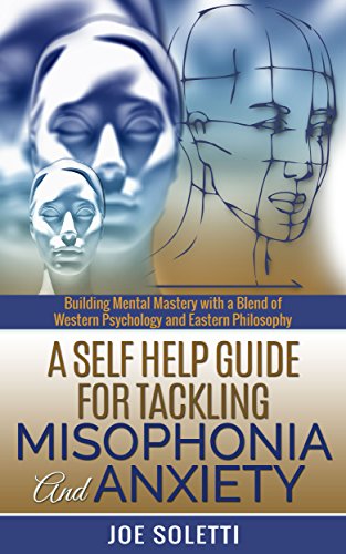 A Self Help Guide For Tackling Misophonia & Anxiety: Building Mental ...