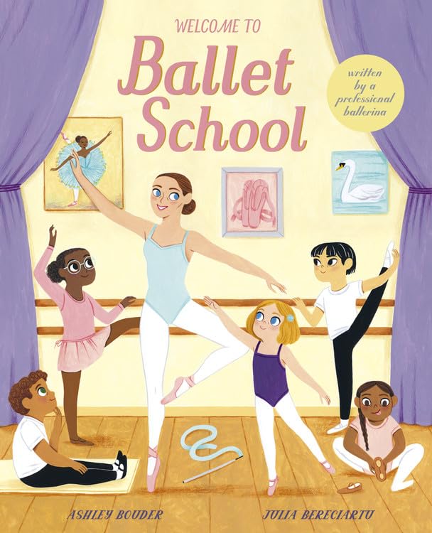 Welcome to Ballet School: written by a professional ballerina: Bouder ...