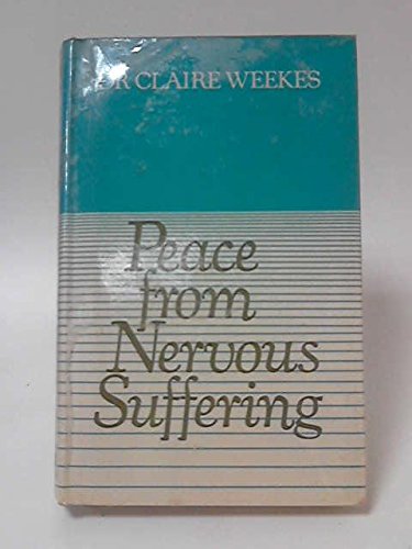 Peace from nervous suffering: Weekes, Claire: 9780207954399: Amazon.com ...