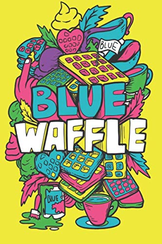 BLUE WAFFLE – A Swear Word | Journal Writing Notebook| Lined College ...