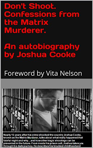 Don't Shoot. Confessions from the Matrix Murderer. An autobiography by ...