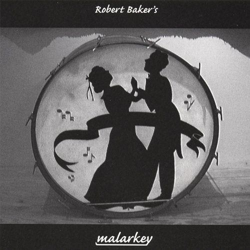 Play Robert Baker's Malarkey by Malarkey on Amazon Music