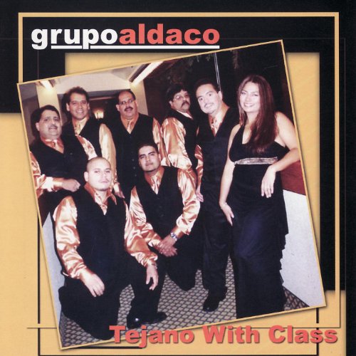 Play Tejano With Class by Grupo Aldaco on Amazon Music