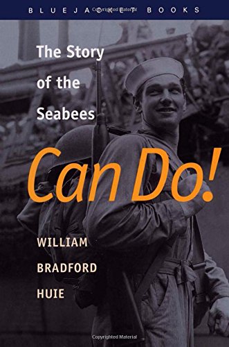 Can Do!: The Story of the Seabees (Bluejacket Books): Huie, William ...