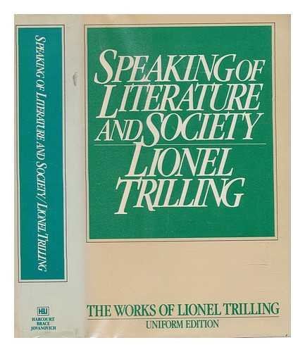 Speaking of Literature and Society (Lionel Trilling Works): Trilling ...