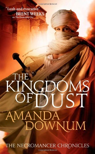 The Kingdoms of Dust (The Necromancer Chronicles, 3): Downum, Amanda ...
