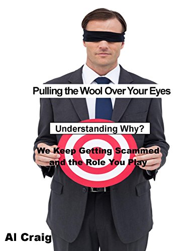 Pulling the Wool Over Your Eyes, Understanding Why We Keep Getting ...