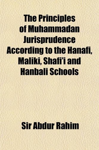 The Principles of Muhammadan Jurisprudence According to the Hanafi ...