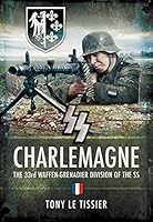 SS Charlemagne: The 33rd Waffen-Grenadier Division of the SS | Amazon ...