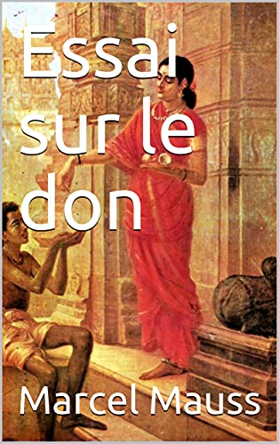 Essai sur le don eBook : Mauss, Marcel: Amazon.fr: Boutique Kindle