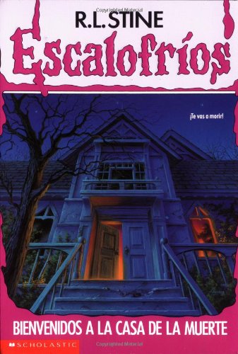 Bienvenidos a La Casa De La Muerte (Escalofrios/Goosebumps) : Stine, R ...