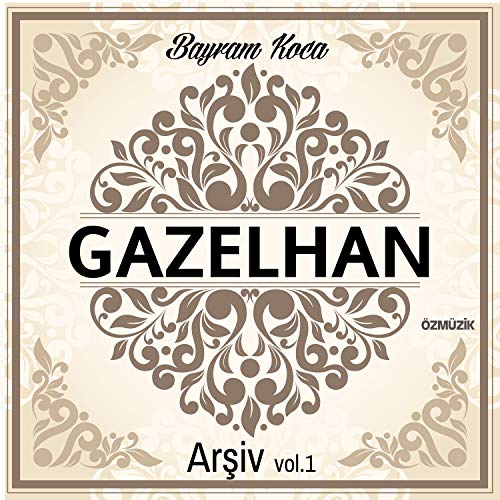 Play Gazelhan Arşiv, Vol. 1 by Bayram Koca on Amazon Music