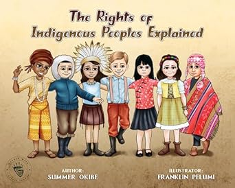 The Rights of Indigenous Peoples Explained: Okibe, Summer, Pelumi ...