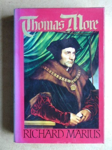 Thomas More: A Biography: Richard Marius: 9780460046374: Amazon.com: Books