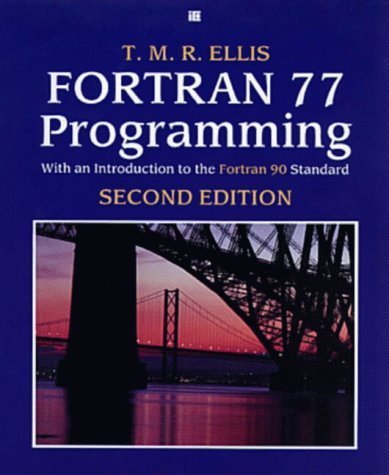 Fortran 77 Programming: With an Introduction to the Fortran 90 Standard (International Computer ...