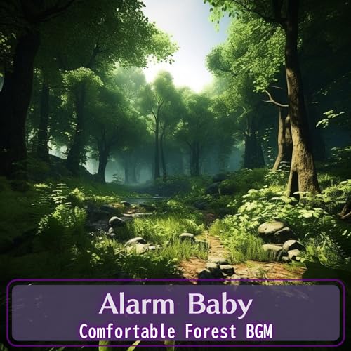 Amazon.co.jp: Comfortable Forest BGM : Alarm Baby: デジタルミュージック