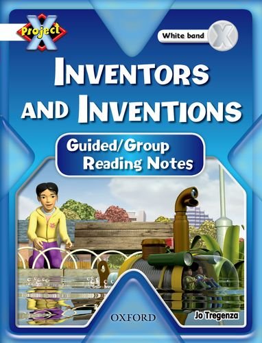 Project X: White: Inventors and Inventions: Guided Reading Notes ...