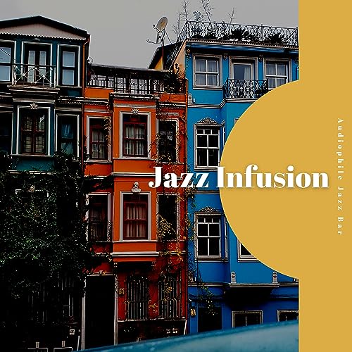 Play Jazz Infusion by Audiophile Jazz Bar on Amazon Music