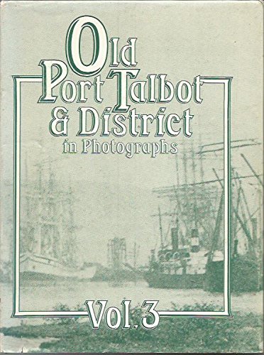 Old Port Talbot & District in Photographs Volume 3: Amazon.co.uk: Books