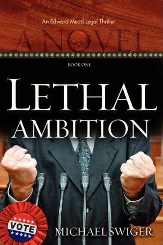 Lethal Ambition (An Edward Mead Legal Thriller: Book One): Michael ...
