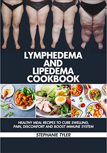 Lymphedema and Lipedema Cookbook: Healthy meal Recipes to Cure Swelling ...