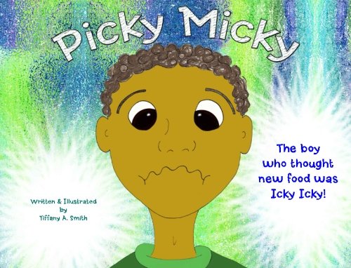 Amazon.com: Picky Micky - The boy who thought new food was icky icky ...