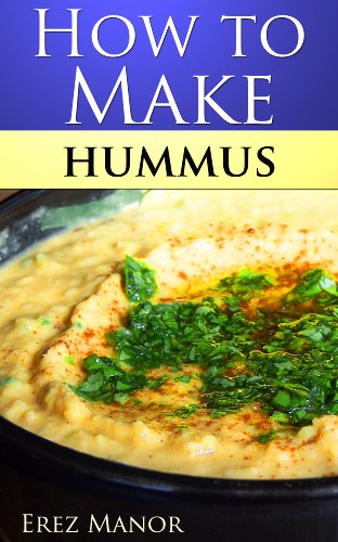 how to make - Hummus eBook : manor, erez: Amazon.co.uk: Books